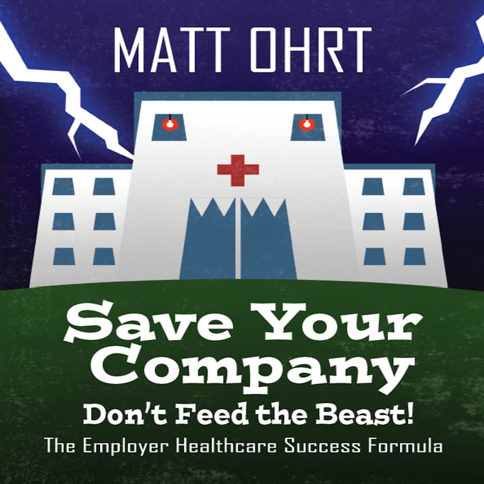 Save Your Company: Don't Feed the Beast by Matt Ohrt - Audiobook