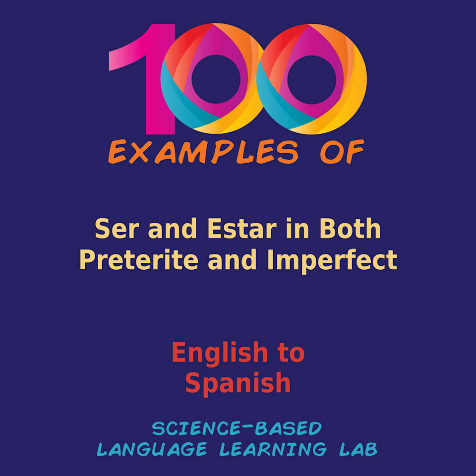 100 Examples Ser and Estar in Both Preterite and Imperfect by Science ...