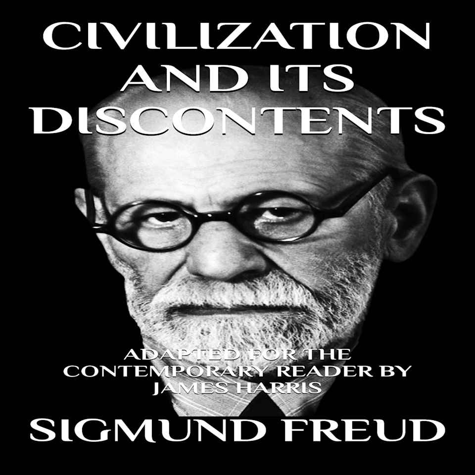 Civilization and Its Discontents by James Harris & Sigmund Freud ...
