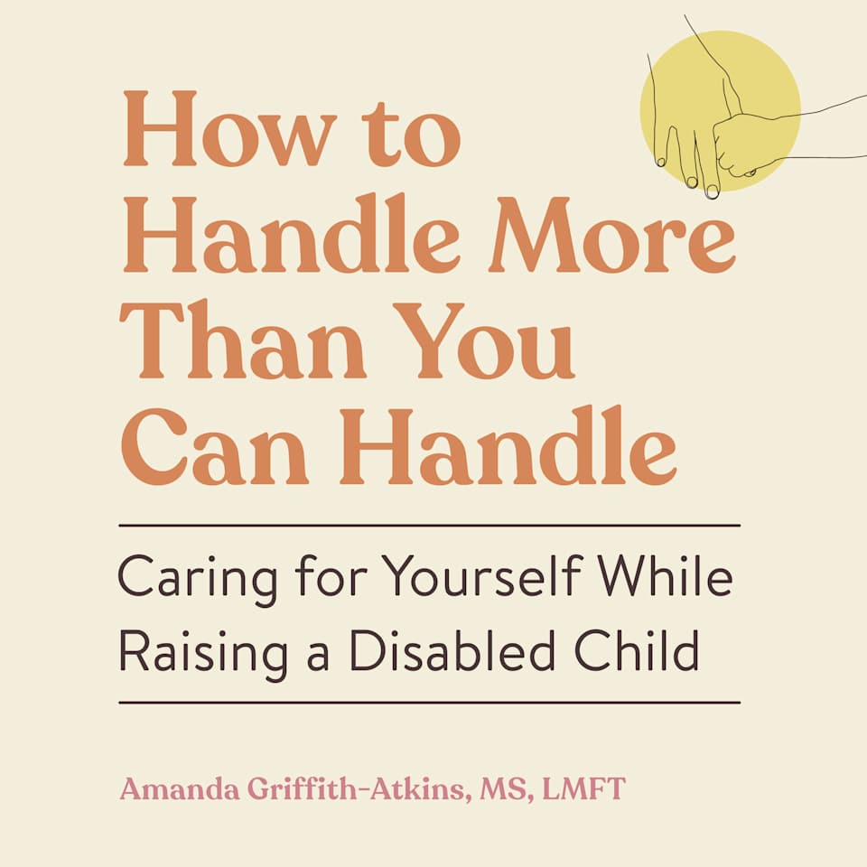 How to Handle More Than You Can Handle by Amanda Griffith-Atkins ...