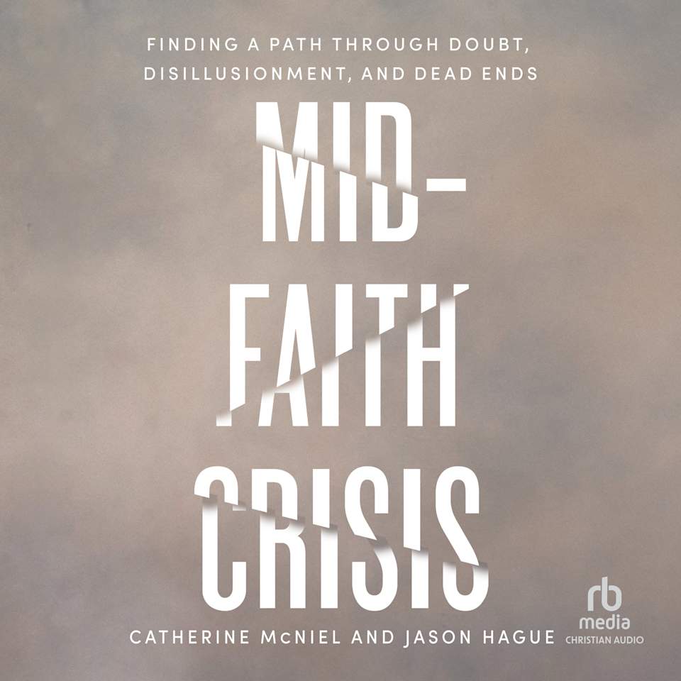 Mid-Faith Crisis by Catherine McNiel & Jason Hague - Audiobook