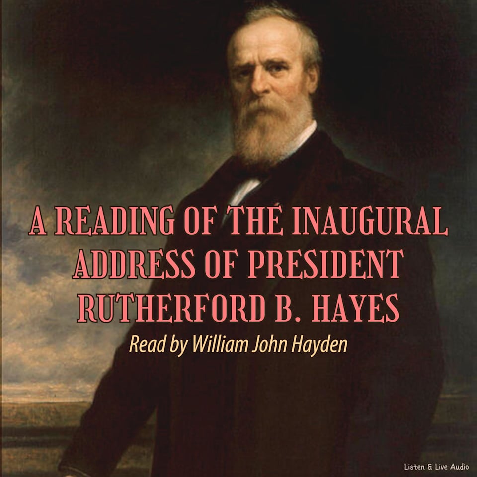 A Reading of the Inaugural Address of President Rutherford B. Hayes by ...