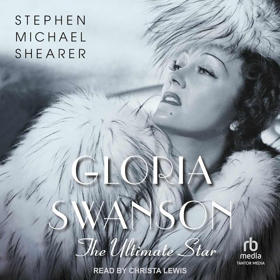 Gloria Swanson by Jeanine Basinger & Stephen Michael Shearer - Audiobook