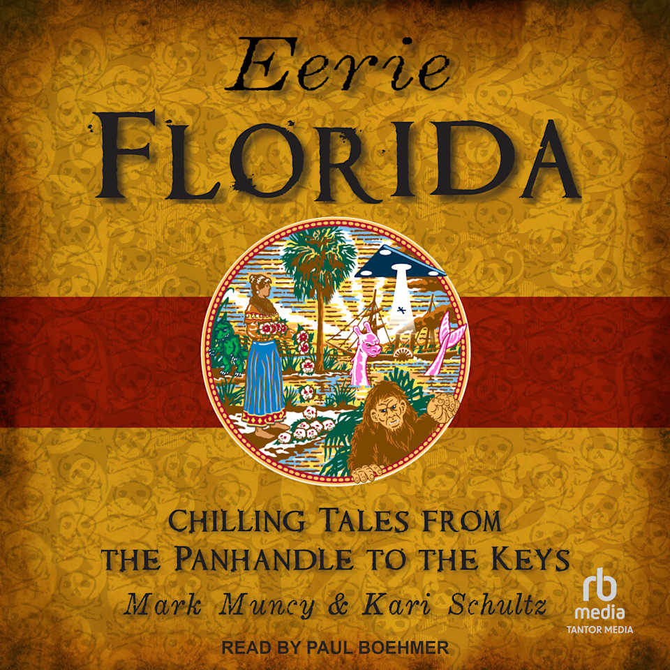 Eerie Florida by Kari Schultz & Mark Muncy - Audiobook