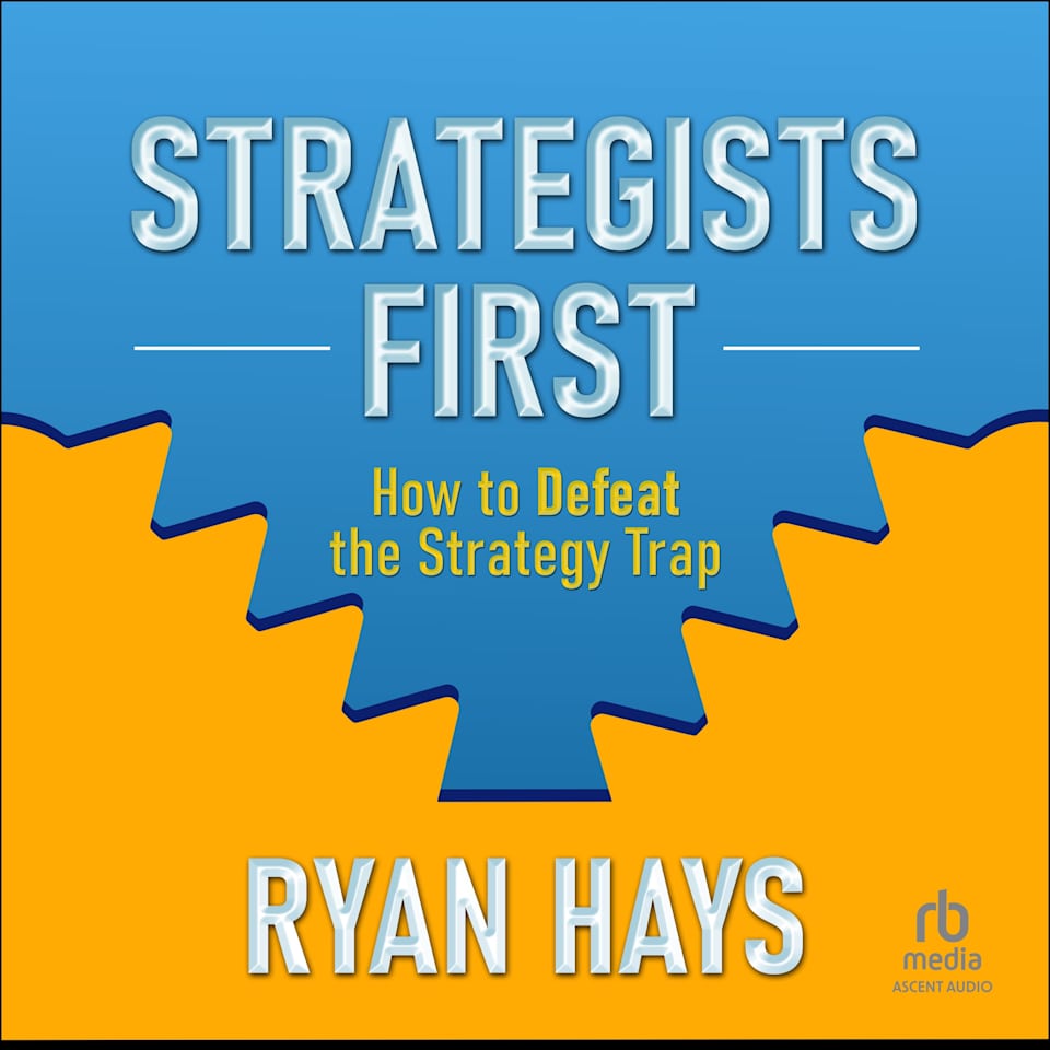 Strategists First by Ryan Hays - Audiobook