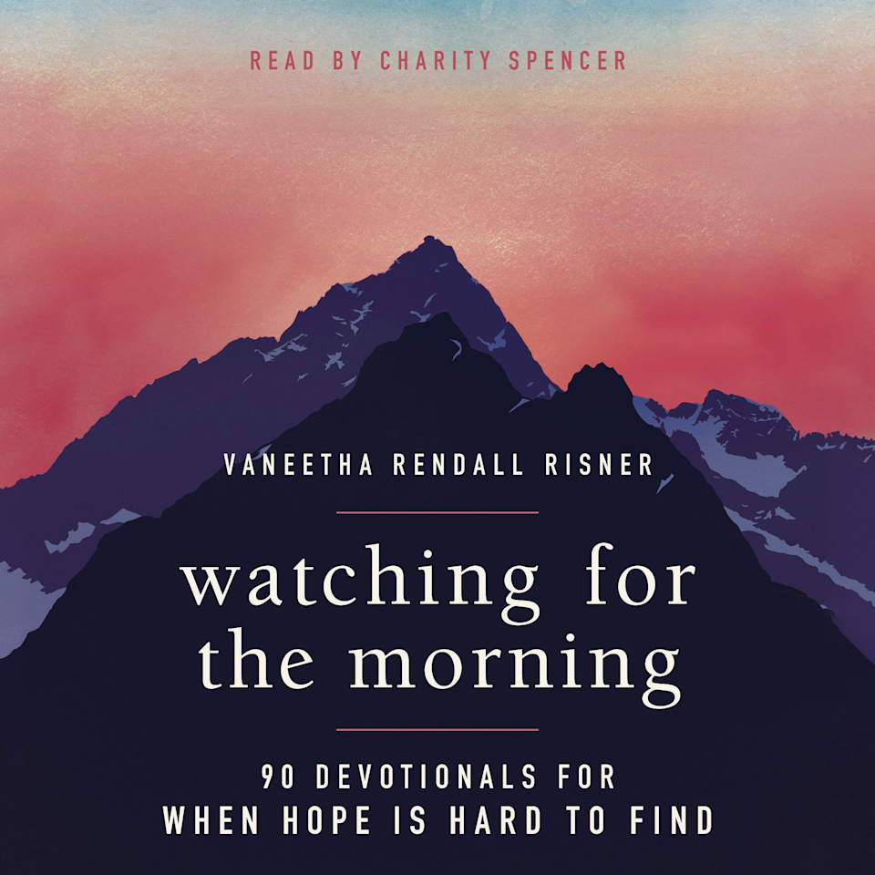 Watching for the Morning by Vaneetha Rendall Risner - Audiobook