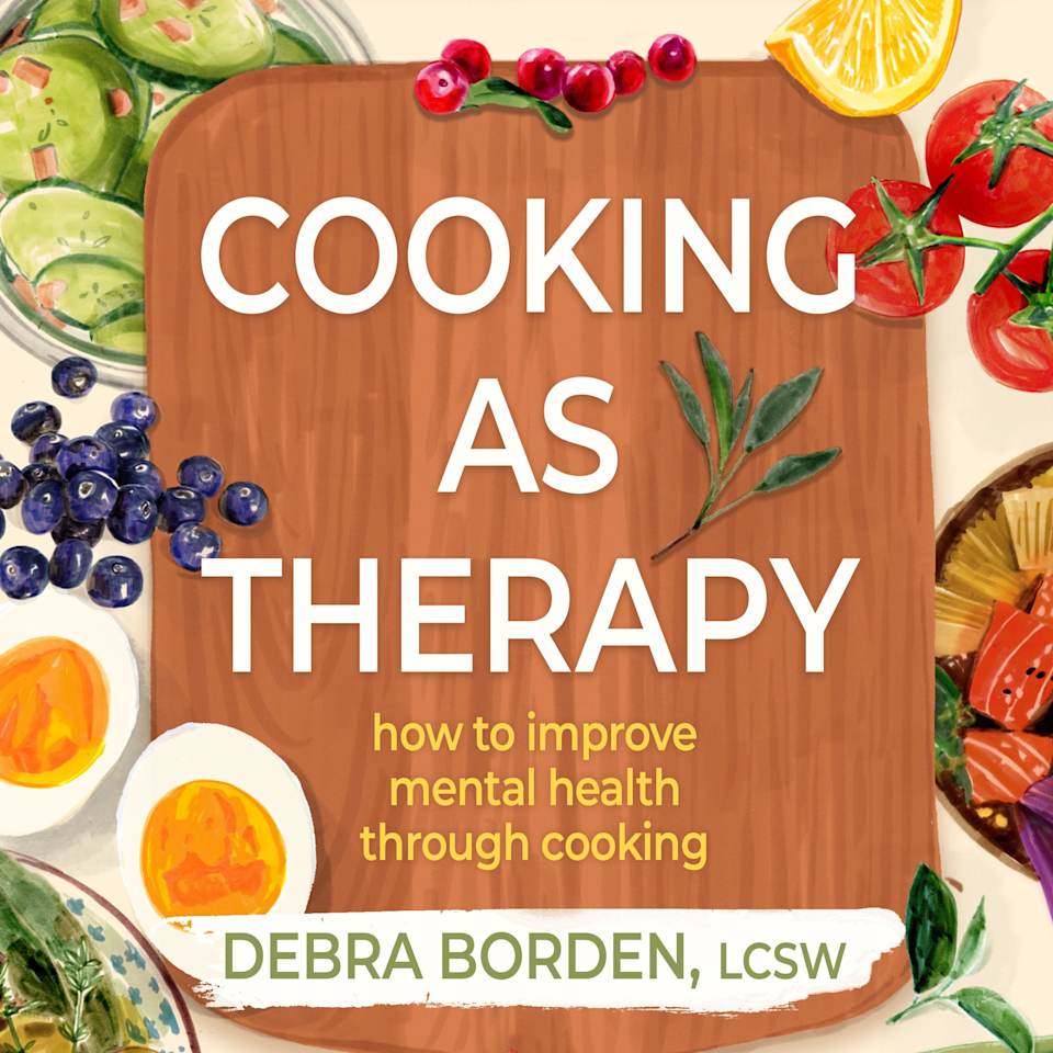 Cooking As Therapy: How to Improve Mental Health Through Cooking by ...