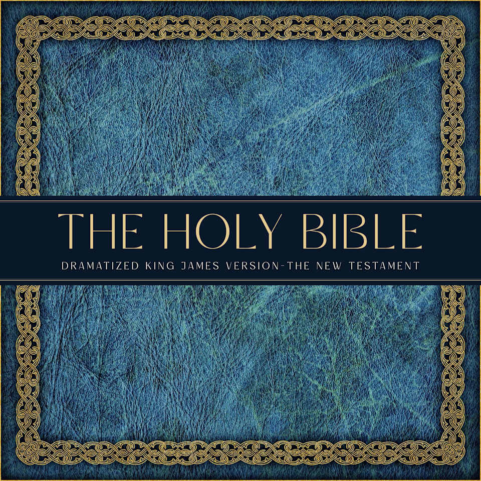 The Holy Bible: Dramatized King James Version, The New Testament by ONE ...