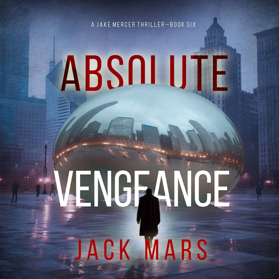 Absolute Vengeance (A Jake Mercer Political Thriller—Book 6) by Jack ...
