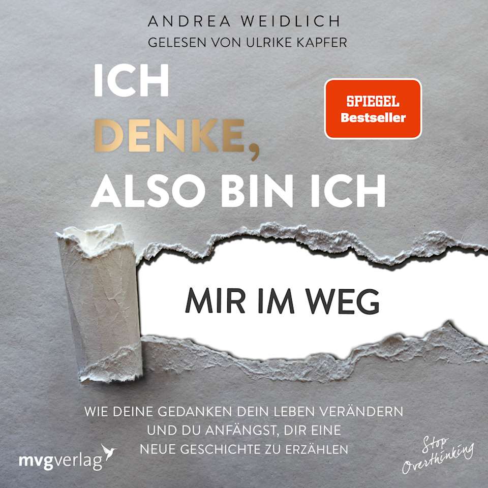 Ich denke, also bin ich... mir im Weg by Andrea Weidlich - Audiobook