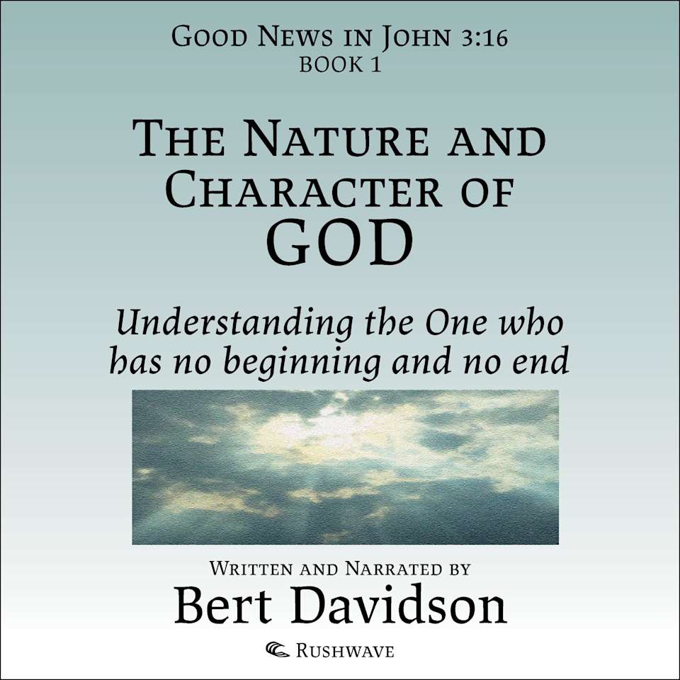 The Nature and Character of God by Bert Davidson - Audiobook