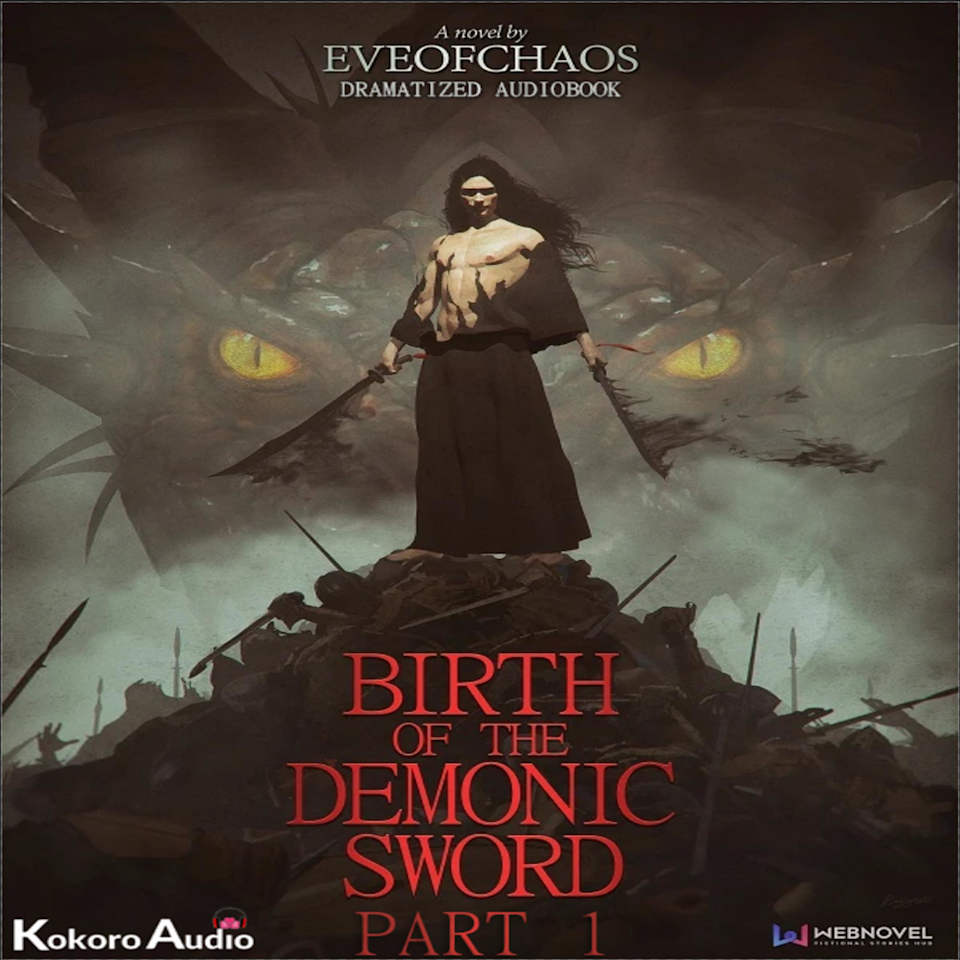 Birth of the Demonic Sword Part 1 (Abridged) by EveofChaos - Audiobook