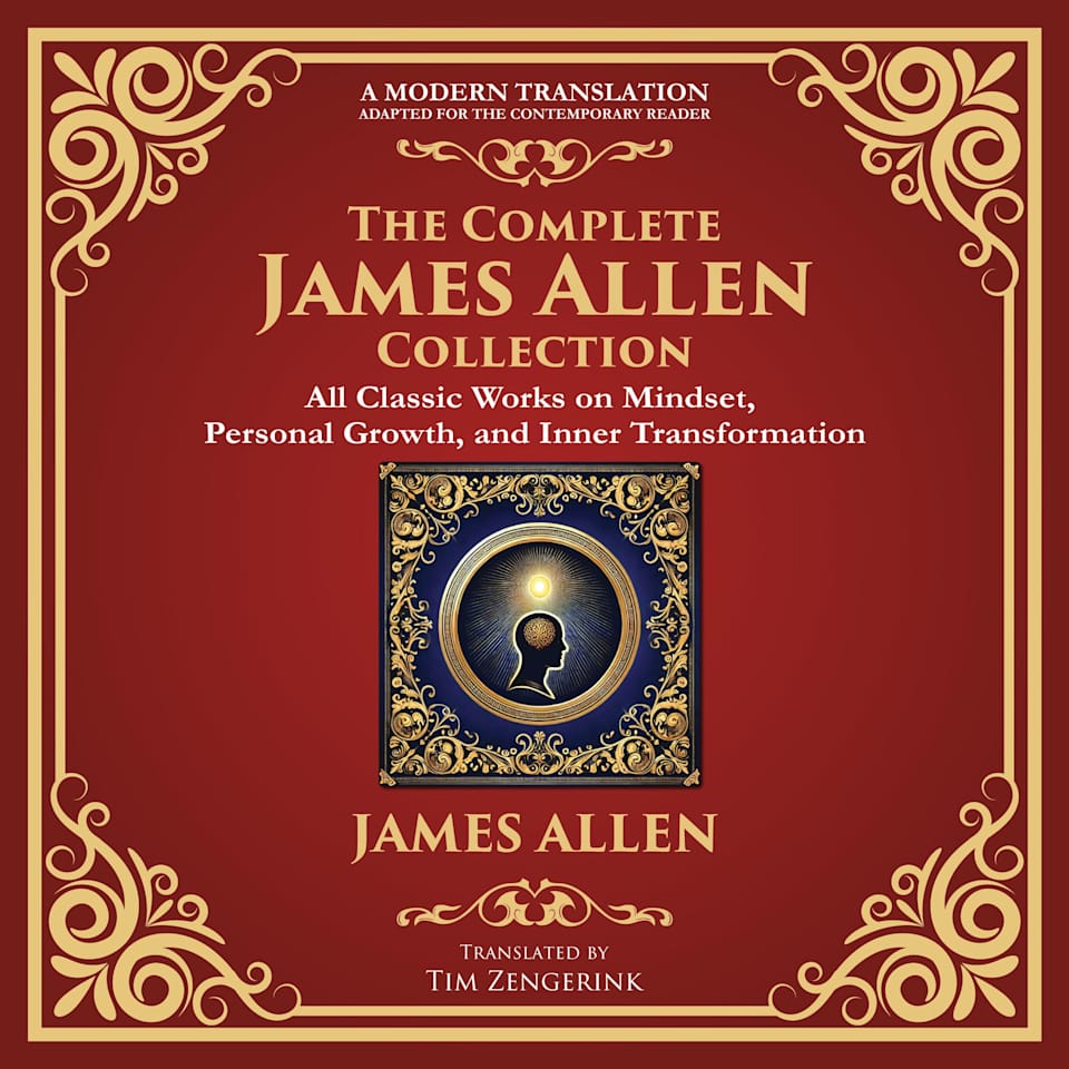 The Complete James Allen Collection by James Allen - Audiobook