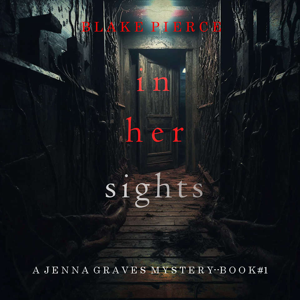 In Her Sights (A Jenna Graves Suspense Thriller—Book 1) by Blake Pierce - Audiobook
