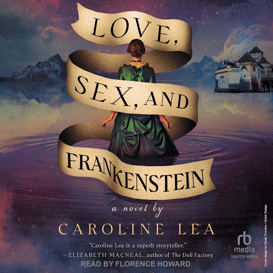 Love, Sex, and Frankenstein by Caroline Lea - Audiobook