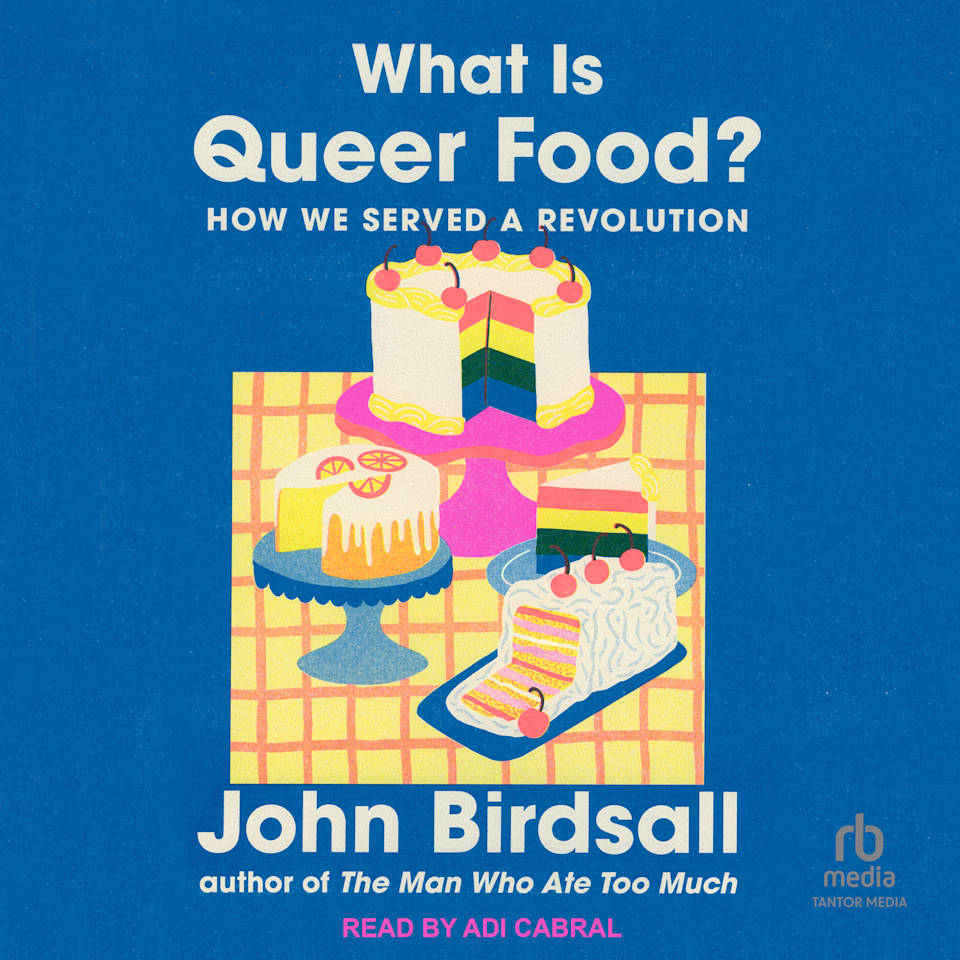 What is Queer Food? by John Birdsall - Audiobook