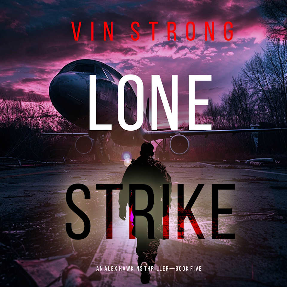 Lone Strike (An Alex Hawkins Action Thriller—Book 5) by Vin Strong ...