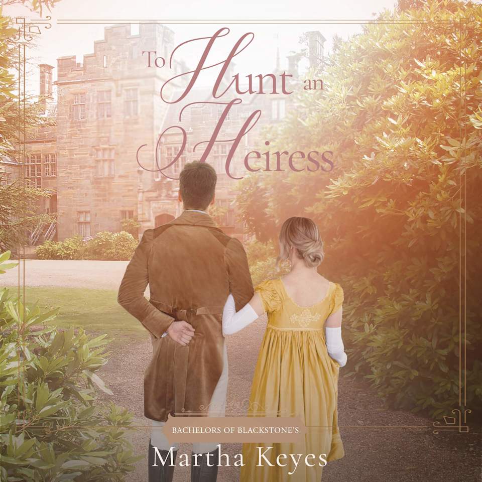 To Hunt an Heiress by Martha Keyes - Audiobook