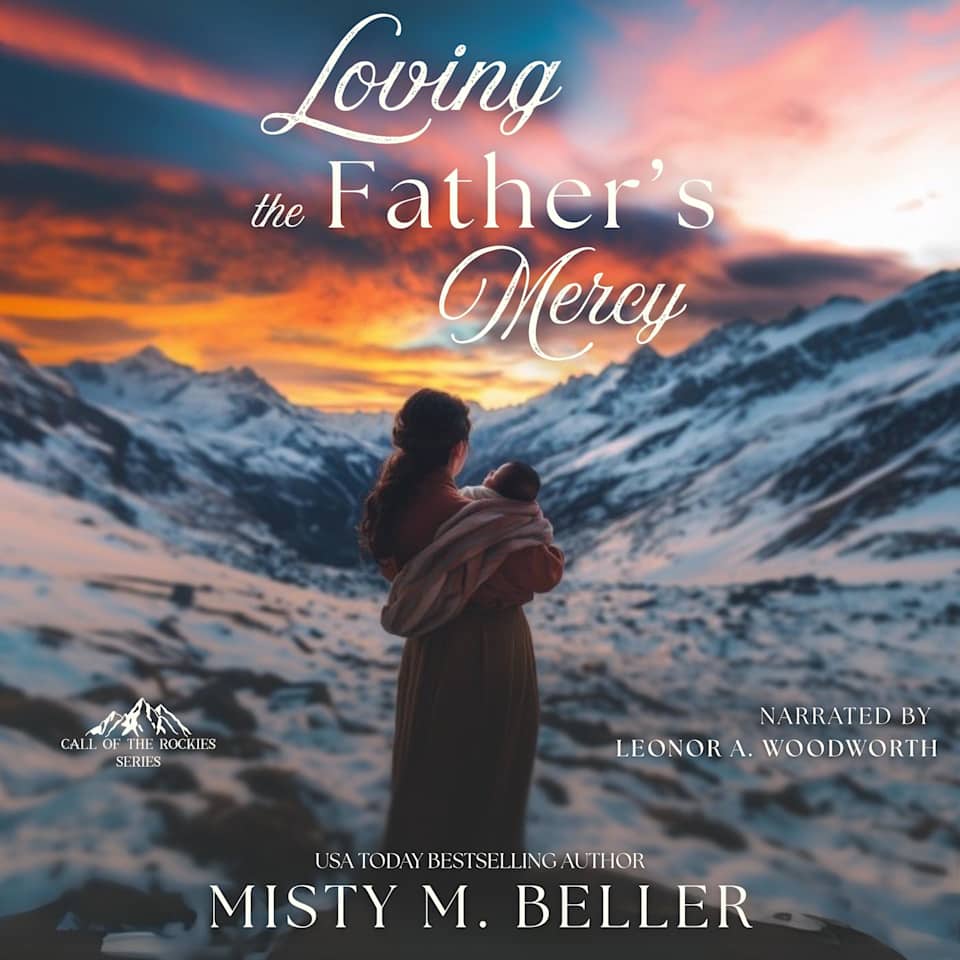 Loving the Father’s Mercy by Misty M. Beller - Audiobook