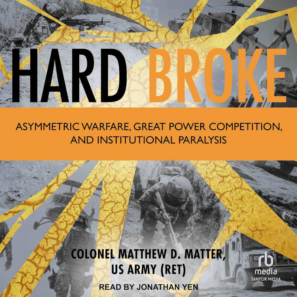 Hard Broke by Colonel Matthew D. Matter, US Army (Ret) - Audiobook