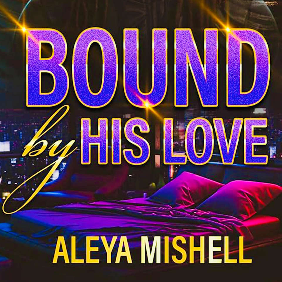 Bound By His Love by Aleya Mishell - Audiobook