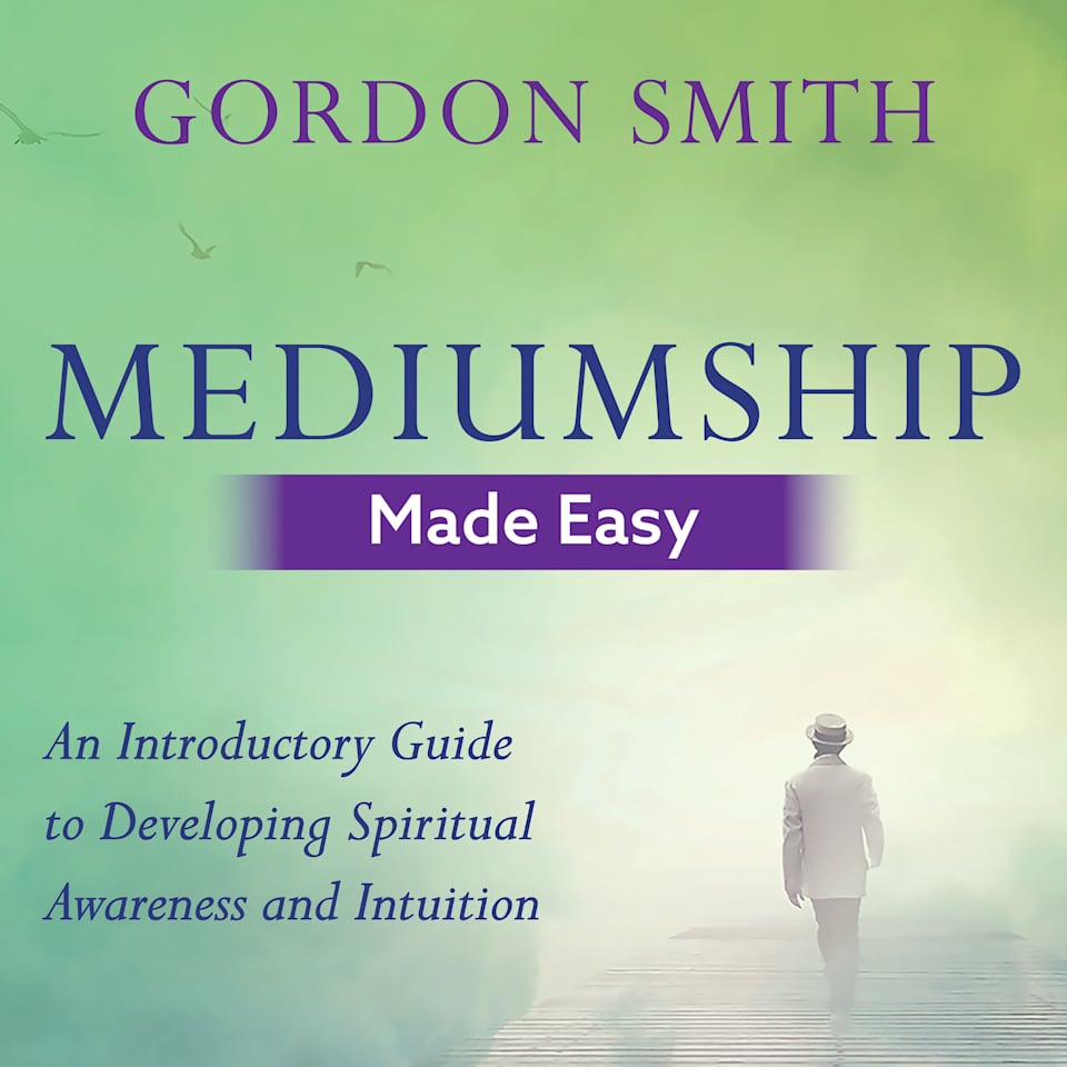 Mediumship Made Easy by Gordon Smith - Audiobook