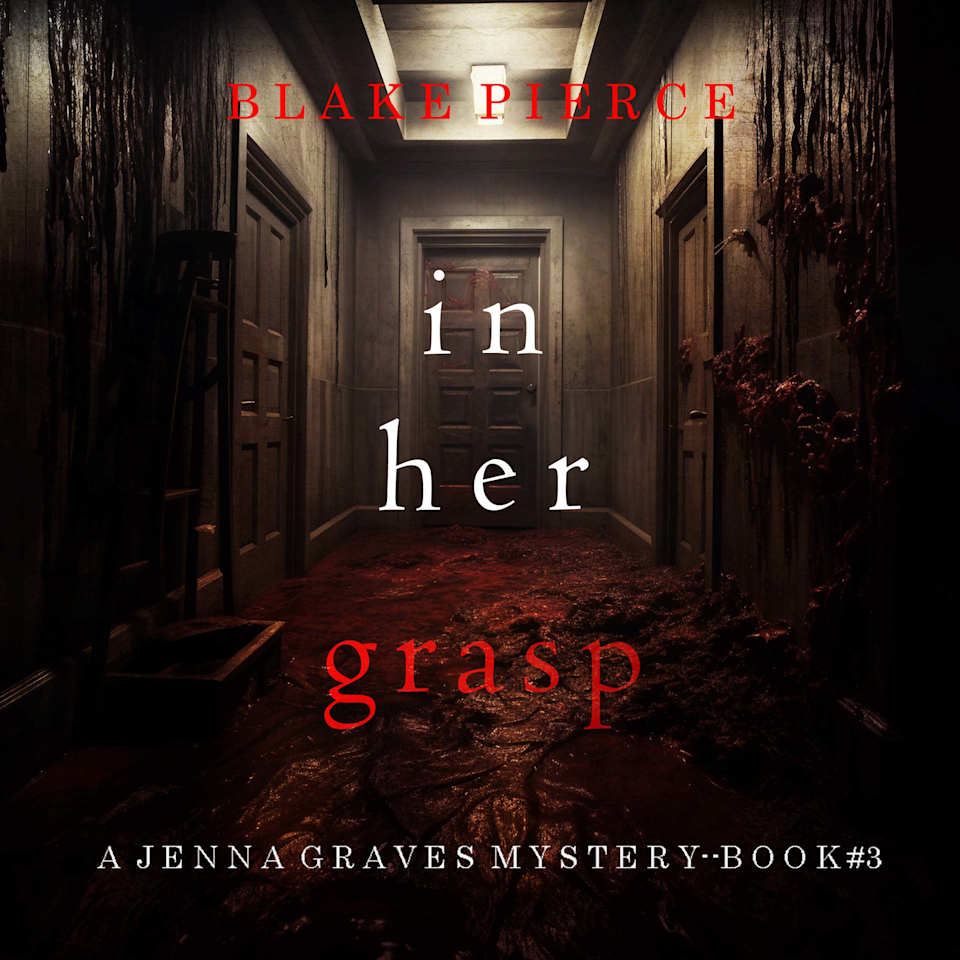 In Her Grasp (A Jenna Graves Suspense Thriller—Book 3) by Blake Pierce ...