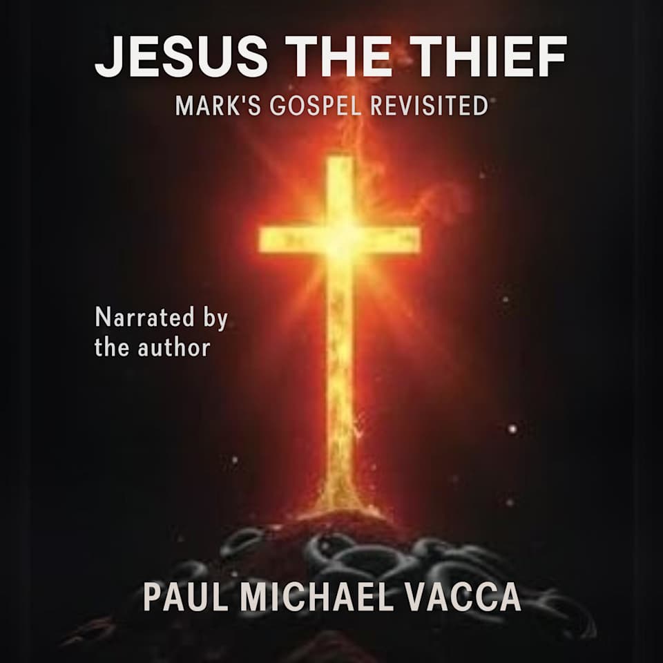 Jesus The Thief by Paul Michael Vacca - Audiobook