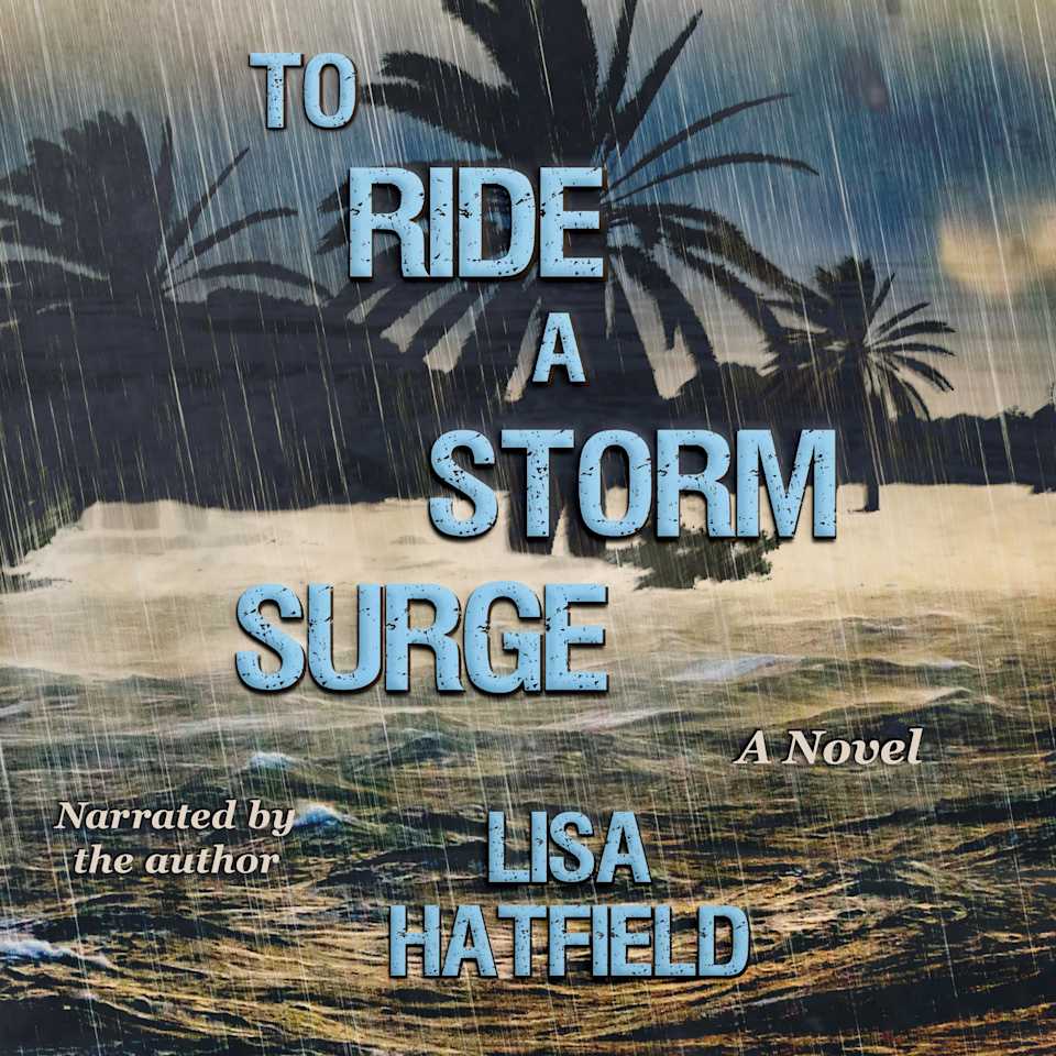 To Ride a Storm Surge by Lisa Hatfield - Audiobook
