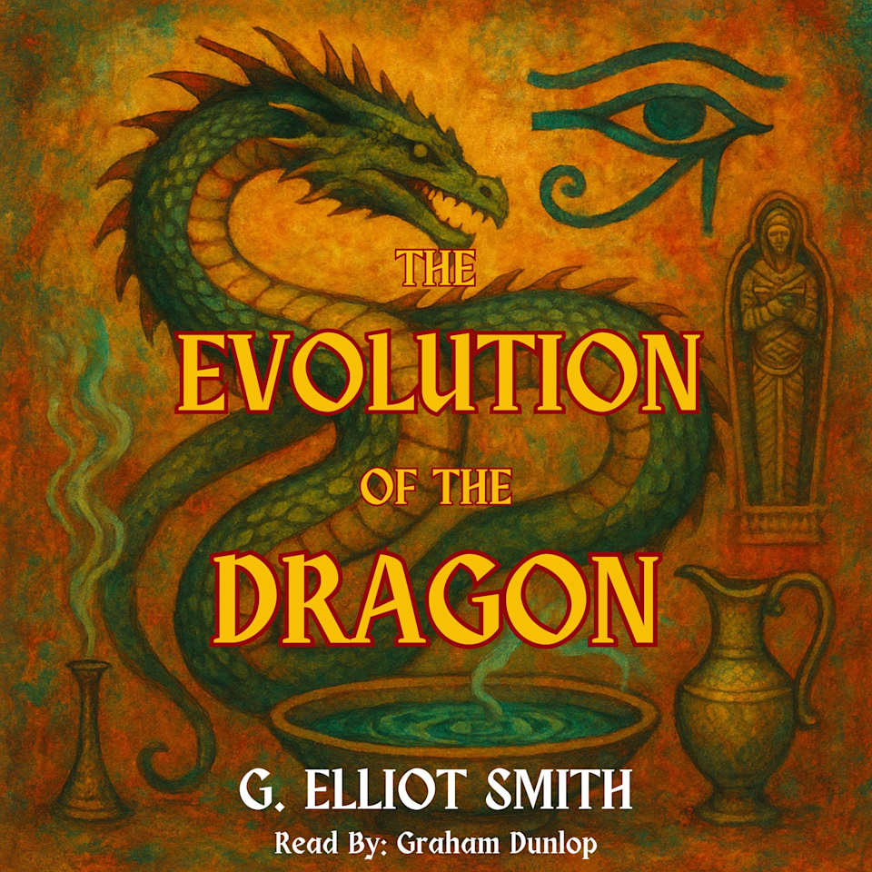 The Evolution of the Dragon by G. Elliot Smith - Audiobook