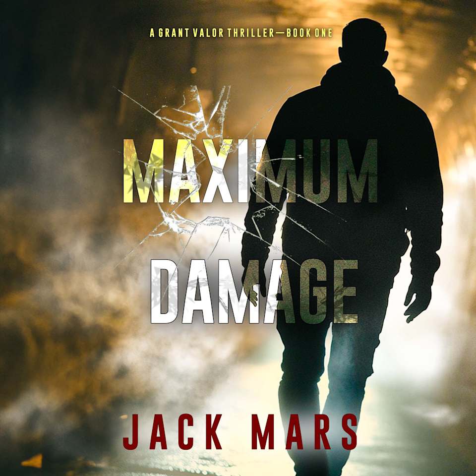 Maximum Damage (A Grant Valor Action Thriller—Book 1) by Jack Mars ...