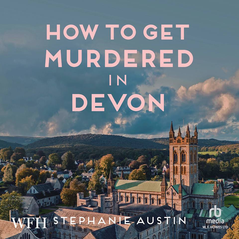 How to Get Murdered in Devon by Stephanie Austin - Audiobook