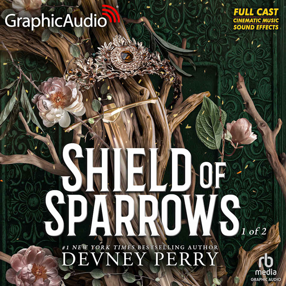 Shield of Sparrows (1 of 2) [Dramatized Adaptation] by Devney Perry ...