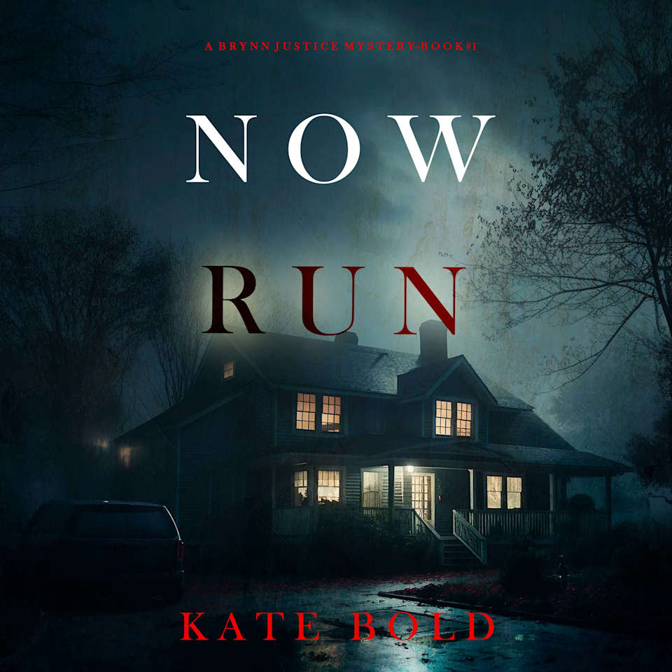 Now Run (A Brynn Justice FBI Suspense Thriller—Book One) by Kate Bold ...