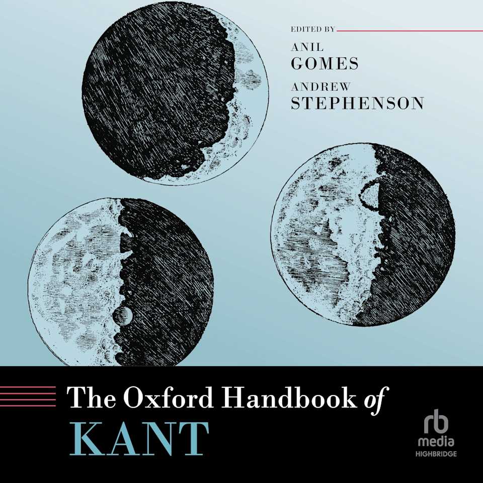 The Oxford Handbook of Kant by Andrew Stephenson & Anil Gomes - Audiobook