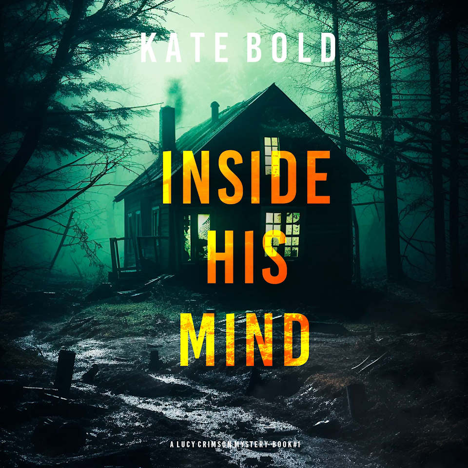 Inside His Mind (A Lucy Crimson Suspense Thriller—Book One) by Kate ...