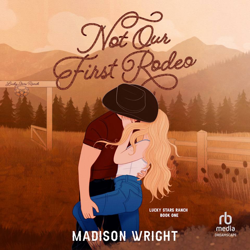 Not Our First Rodeo by Madison Wright - Audiobook