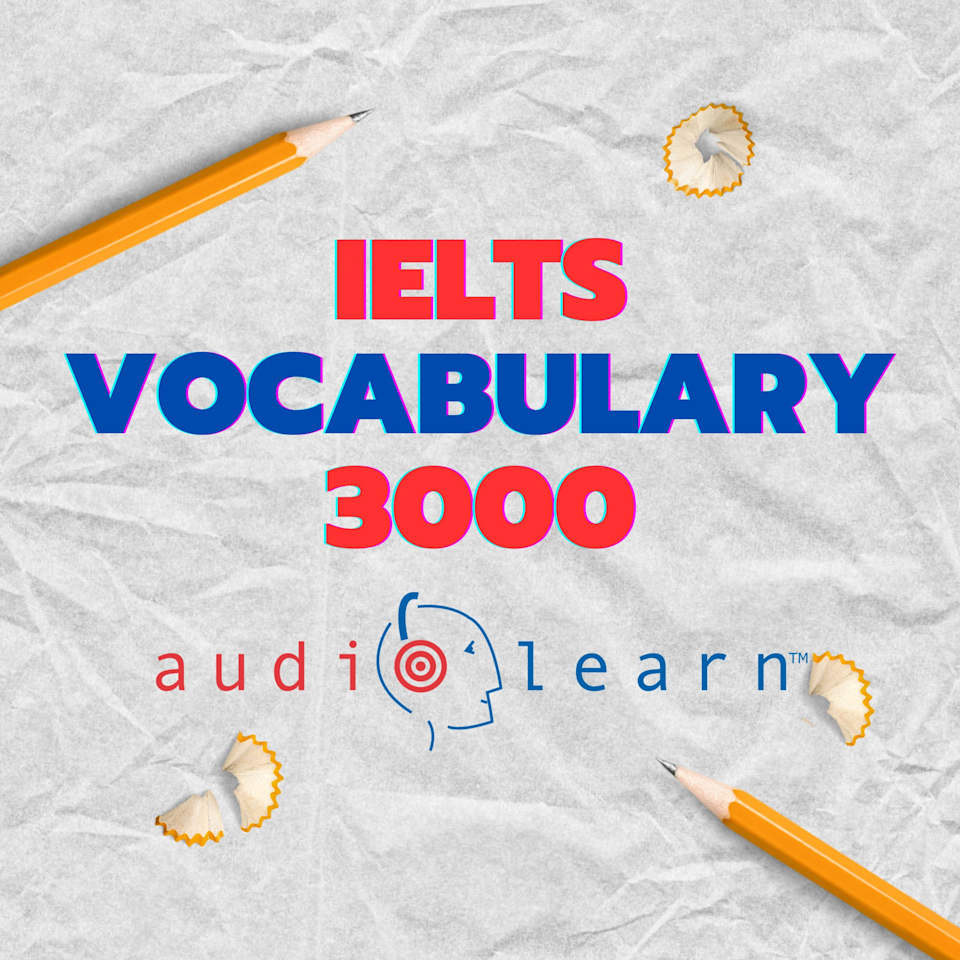 IELTS Vocabulary 3000 AudioLearn by AudioLearn Content Team - Audiobook