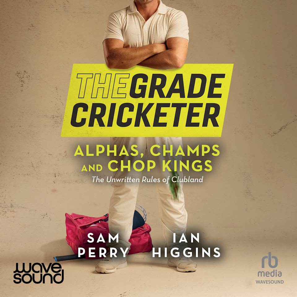 The Grade Cricketer by Ian Higgins & Sam Perry - Audiobook
