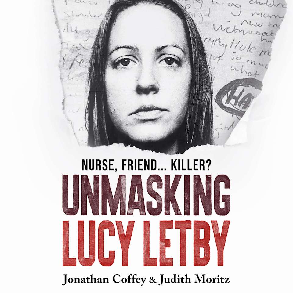 Unmasking Lucy Letby by Jonathan Coffey & Judith Moritz - Audiobook