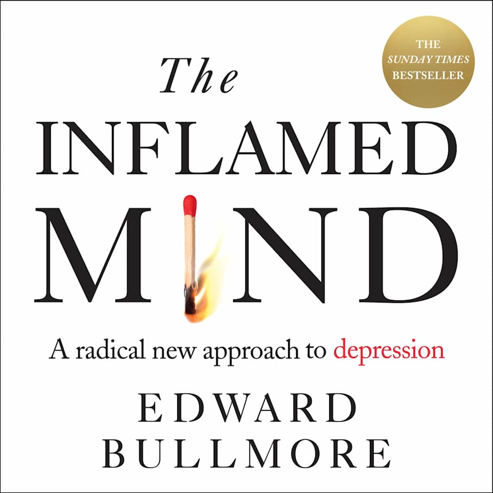 The Inflamed Mind by Edward Bullmore - Audiobook