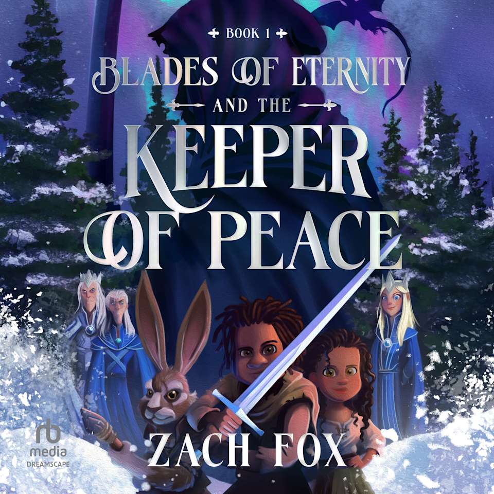 Blades of Eternity and the Keeper of Peace by Zach Fox - Audiobook