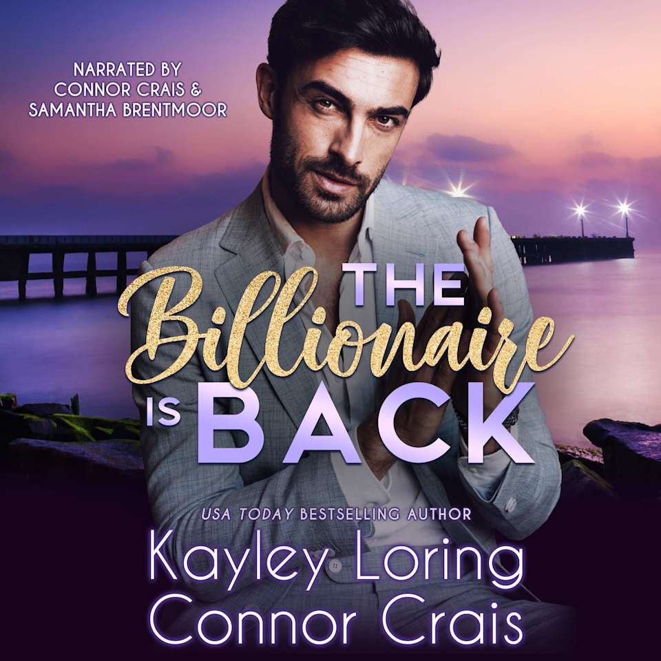 The Billionaire Is Back by Connor Crais & Kayley Loring - Audiobook