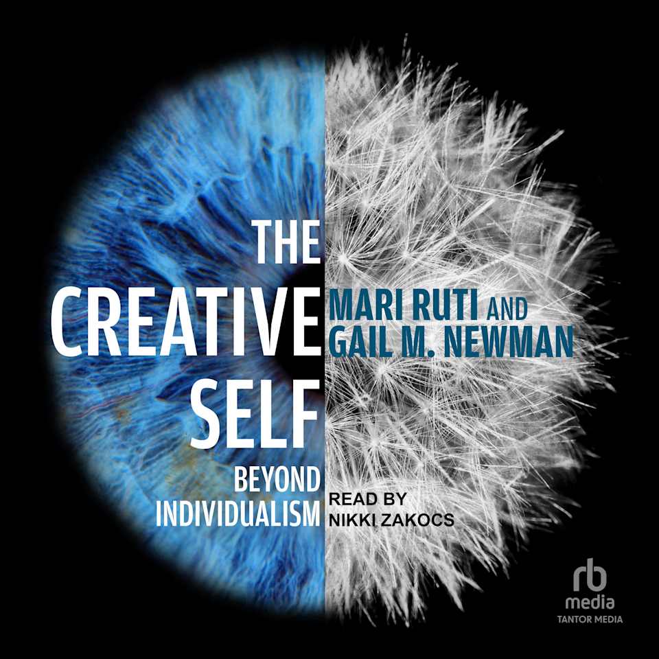 The Creative Self by Gail M. Newman & Mari Ruti - Audiobook