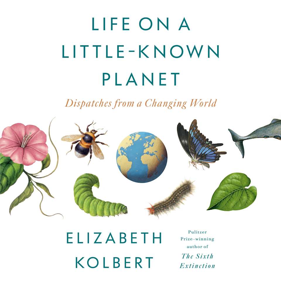 Life on a Little-Known Planet by Elizabeth Kolbert - Audiobook