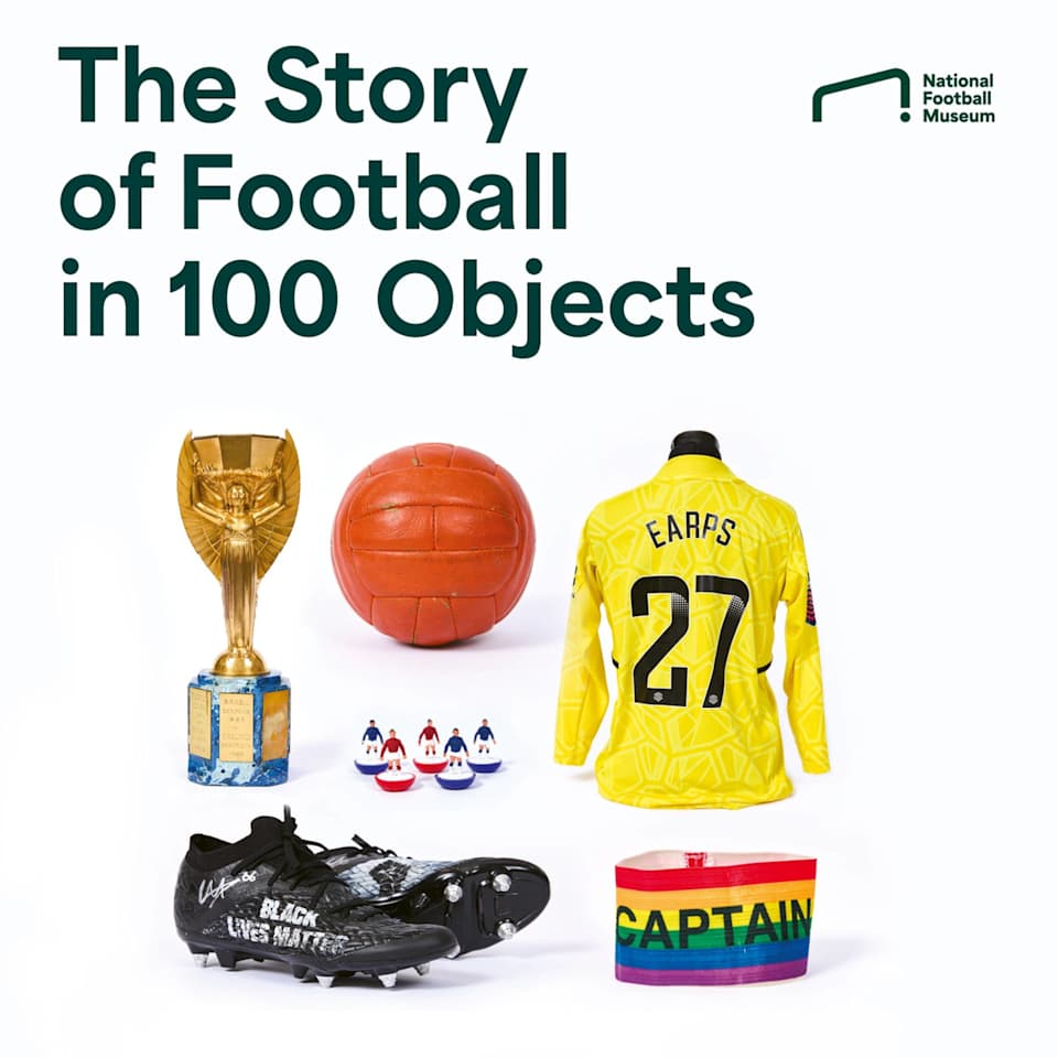 The Story of Football in 100 Objects by National Football Museum ...