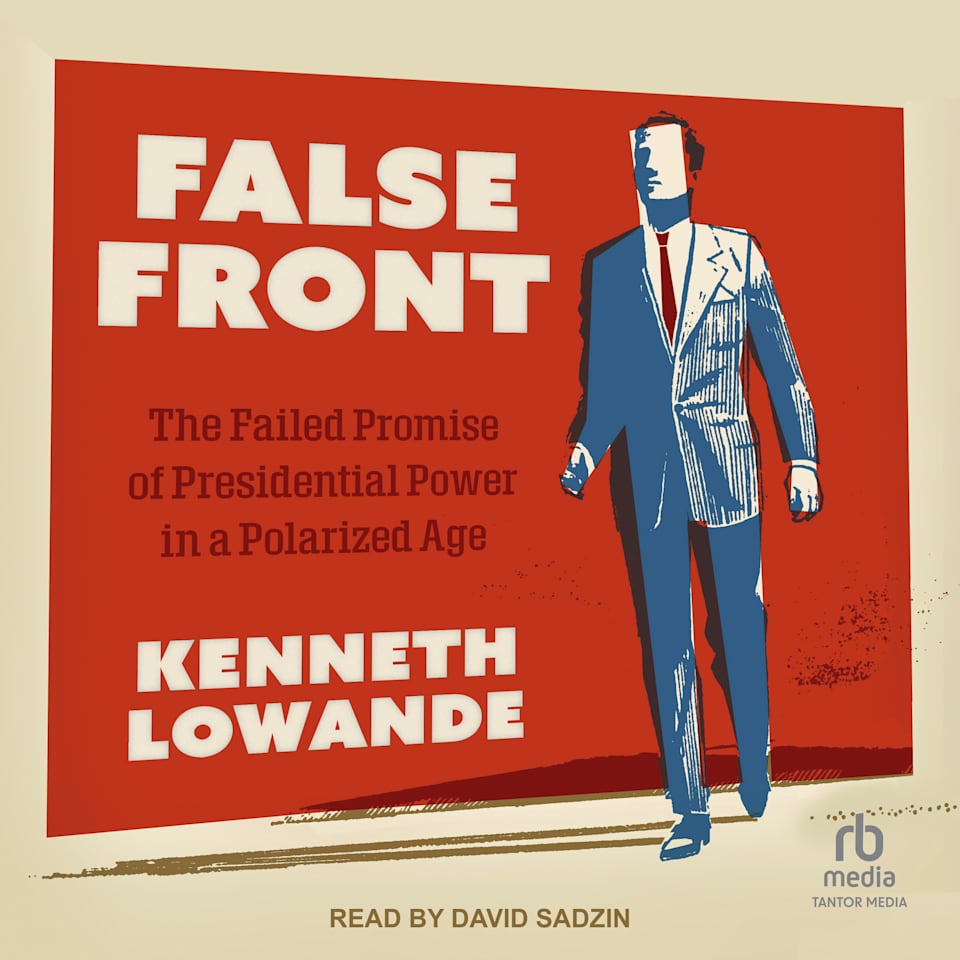False Front by Kenneth Lowande - Audiobook
