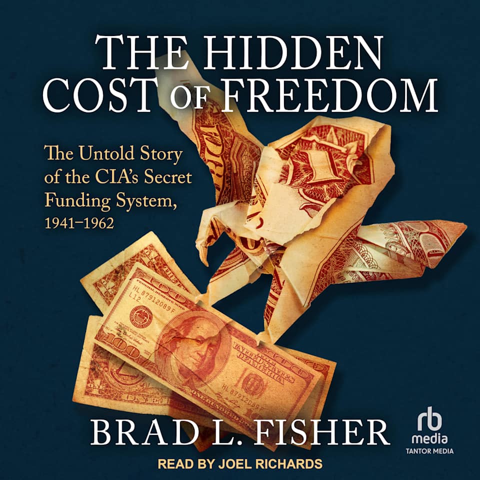 The Hidden Cost of Freedom by Brad L. Fisher - Audiobook