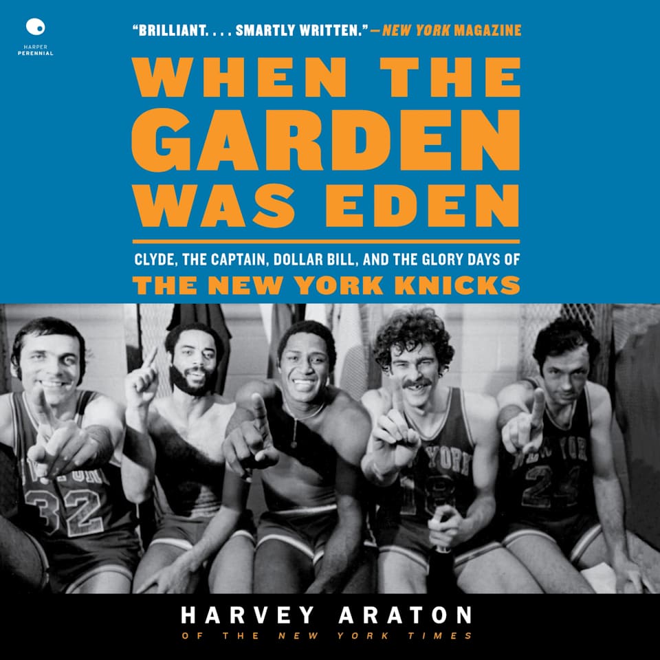 When the Garden Was Eden by Harvey Araton - Audiobook