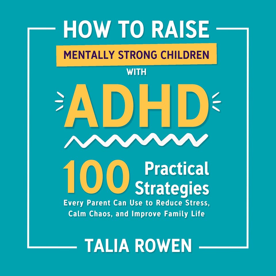 How to Raise Mentally Strong Children With ADHD by Talia Rowen - Audiobook